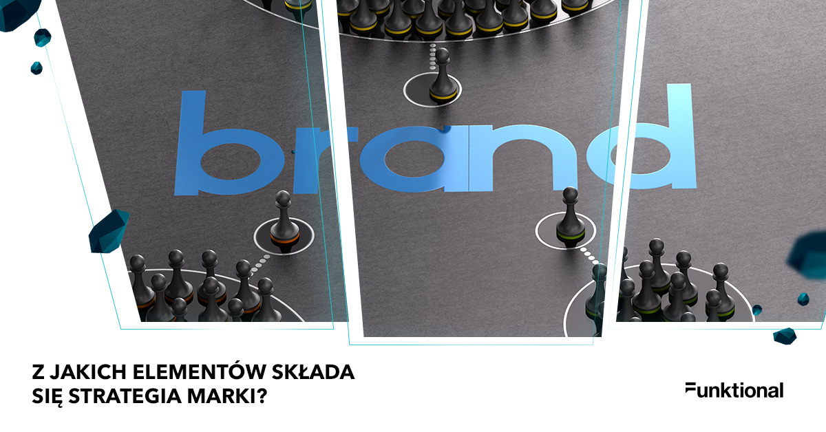 Z jakich elementów składa się strategia marki? - Funktional